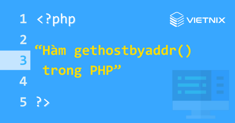 Tìm hiểu về hàm gethostbyaddr() trong PHP 2025