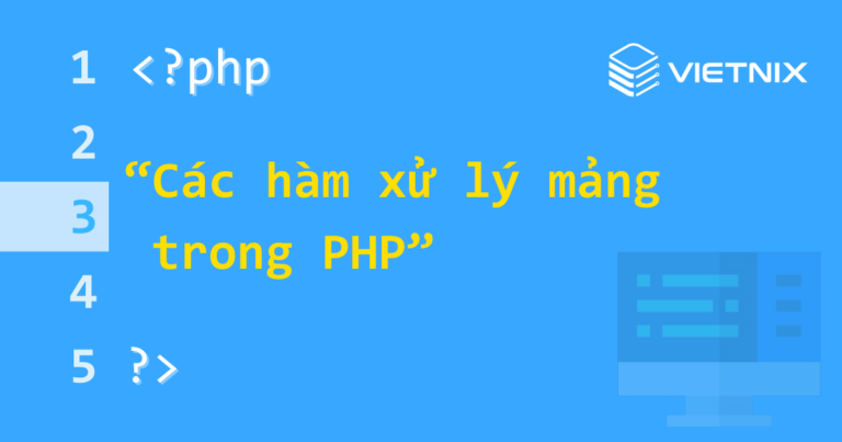 Các hàm xử lý mảng trong PHP 2025