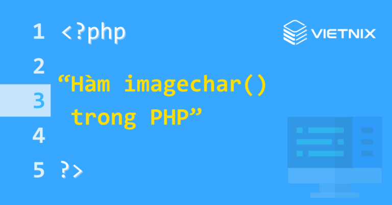 Tổng hợp về hàm imagechar() trong PHP 2025