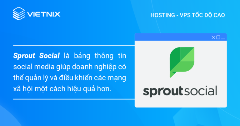 Sprout Social là gì? Công cụ quản lý mạng xã hội tốt nhất