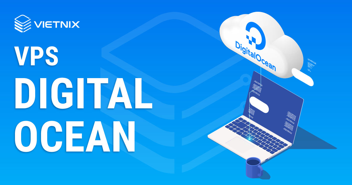 Hướng dẫn tạo và sử dụng VPS DigitalOcean miễn phí 2025
