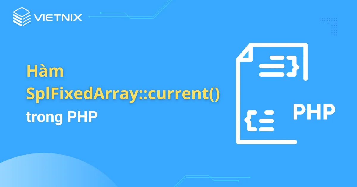 Tìm hiểu về hàm SplFixedArray::count() trong PHP 2025