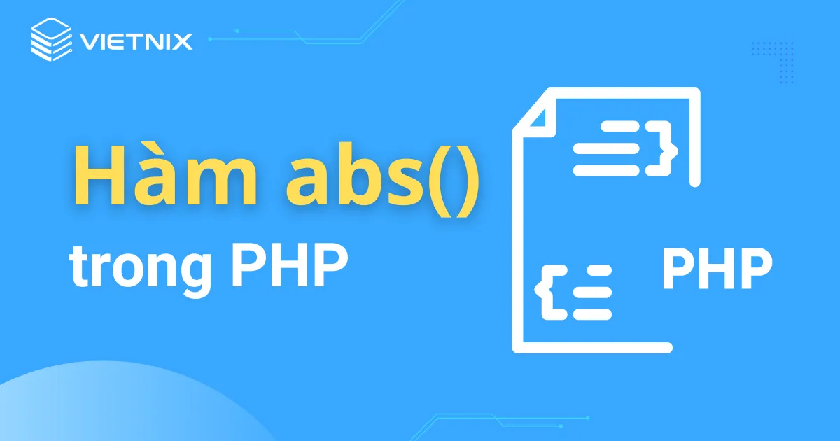 Tìm hiểu kiến thức về hàm abs() trong PHP 2025