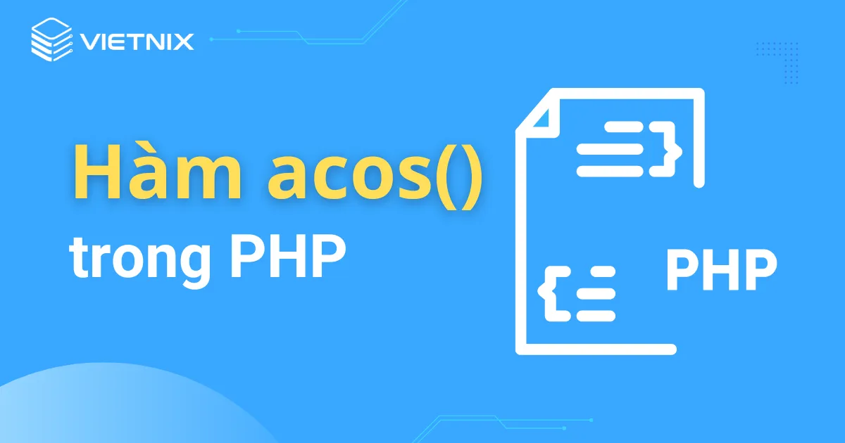 Tổng quan về hàm acos() trong PHP 2025