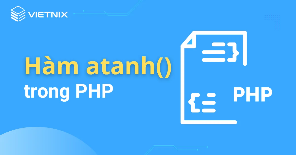 Tổng quan về hàm atanh() trong PHP chi tiết nhất 2025
