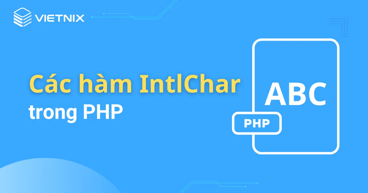 Tổng hợp các hàm IntlChar trong PHP 2025