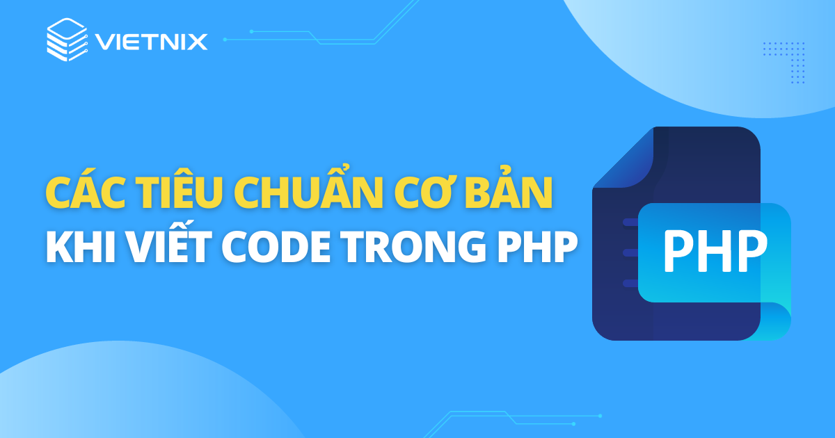 Các tiêu chuẩn cơ bản khi viết code trong PHP 2025