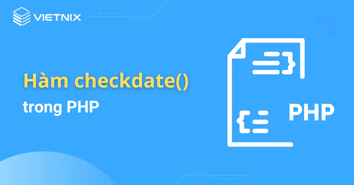 Tìm hiểu về hàm checkdate() trong PHP 2025