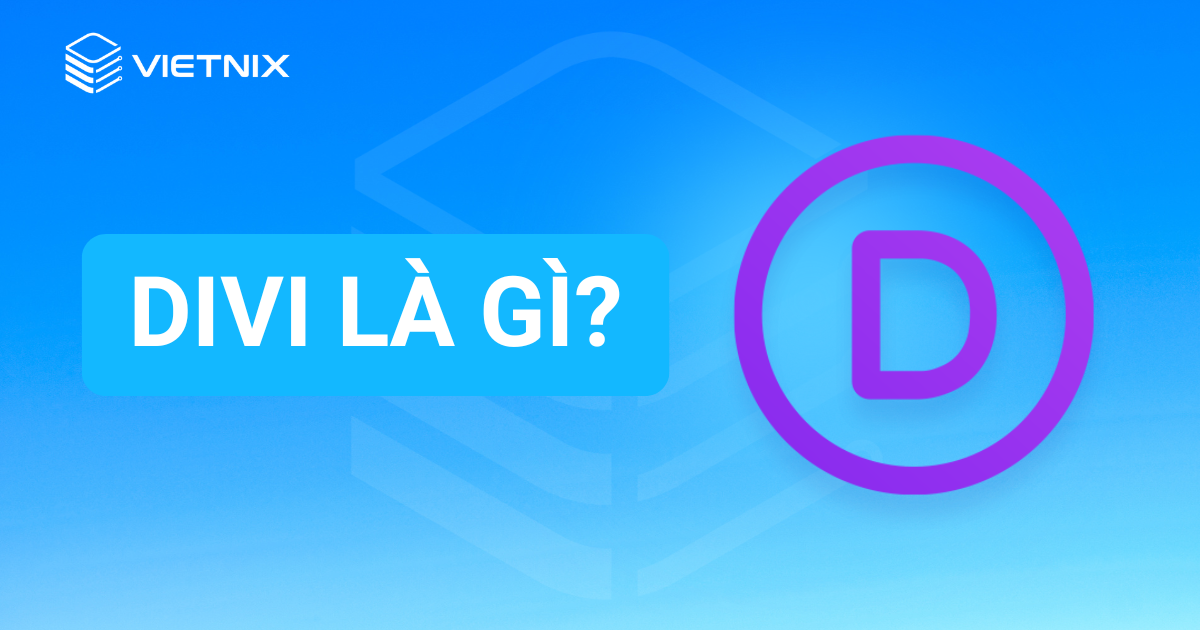 Divi là gì? Tìm hiểu Divi Hosting và cách tạo website bằng Divi