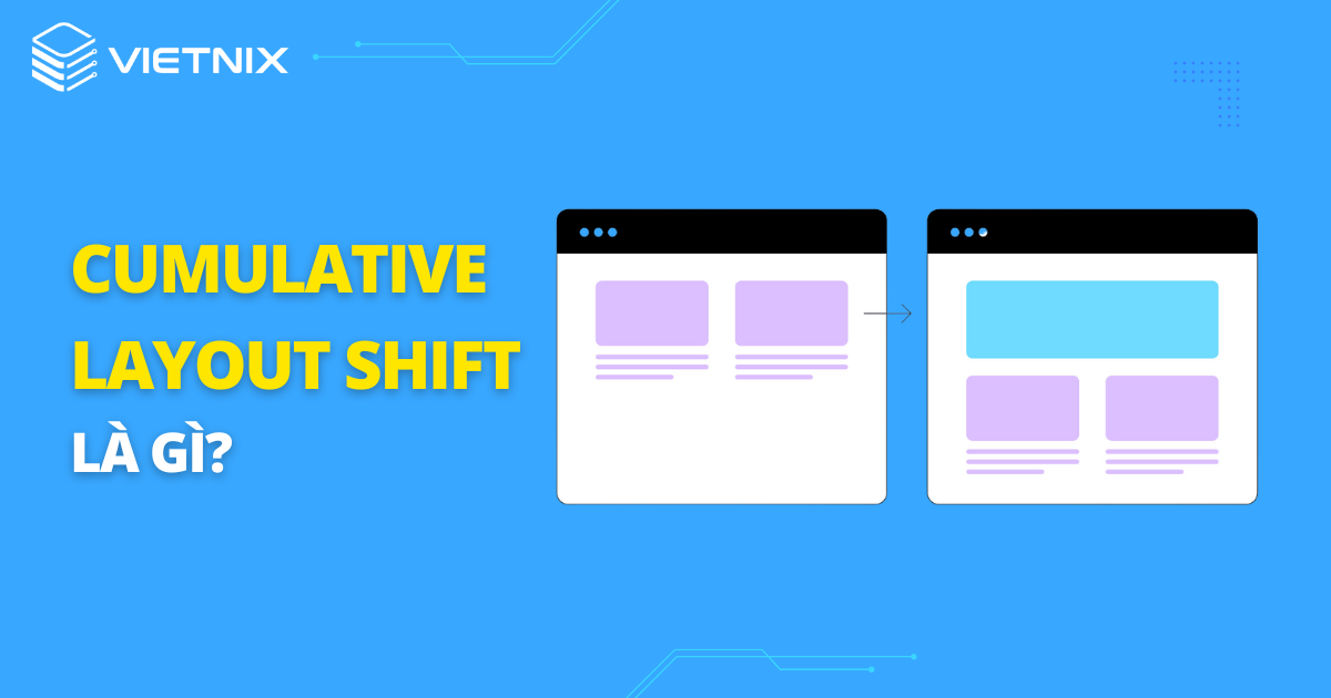 Cumulative Layout Shift (CLS) là gì? Tổng quan về chỉ số CLS