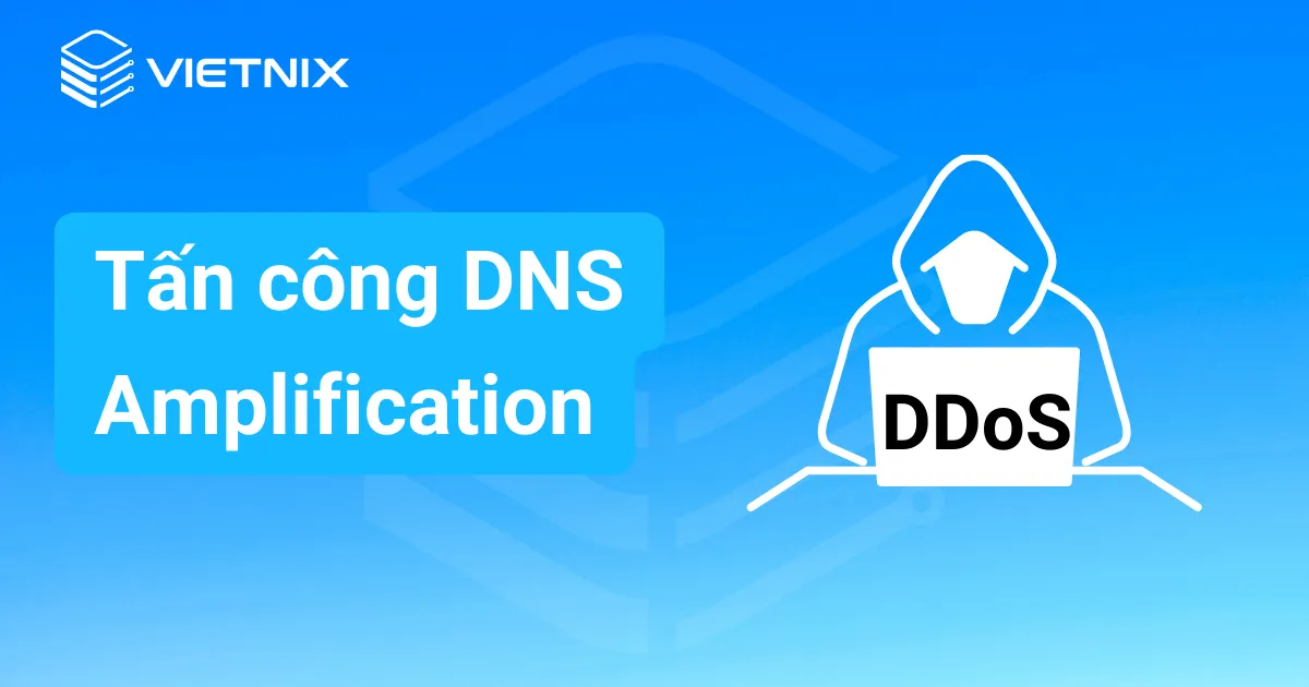 Tấn công DNS amplification 2025 Tấn công DNS amplification 2025