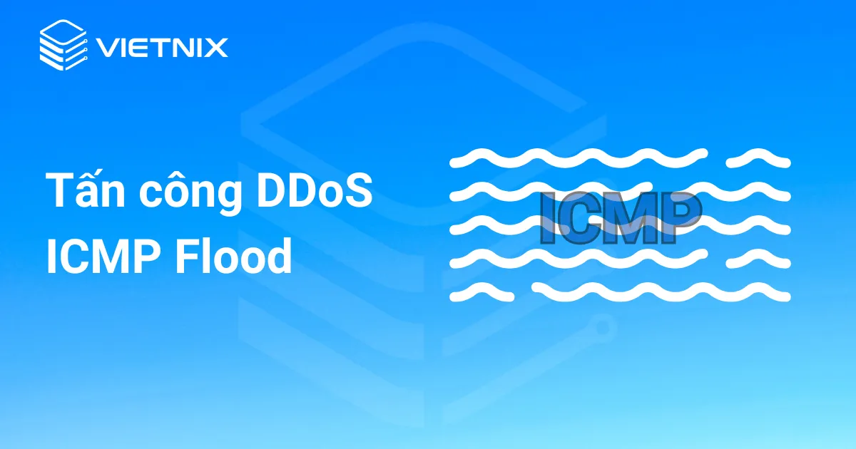Tấn công Ping (ICMP) flood 2025