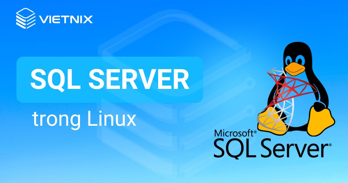 3 ví dụ về cài đặt và kết nối, sử dụng SQL Server trên Linux