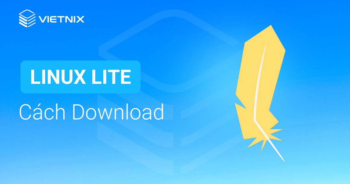 Linux Lite: Hệ điều hành đơn giản, mượt mà và nhanh chóng