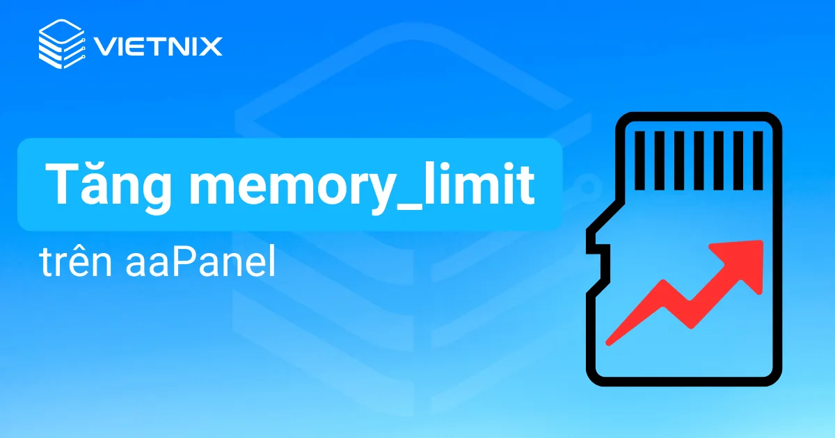 Cách thay đổi memory_limit trên aaPanel nhanh nhất 2025