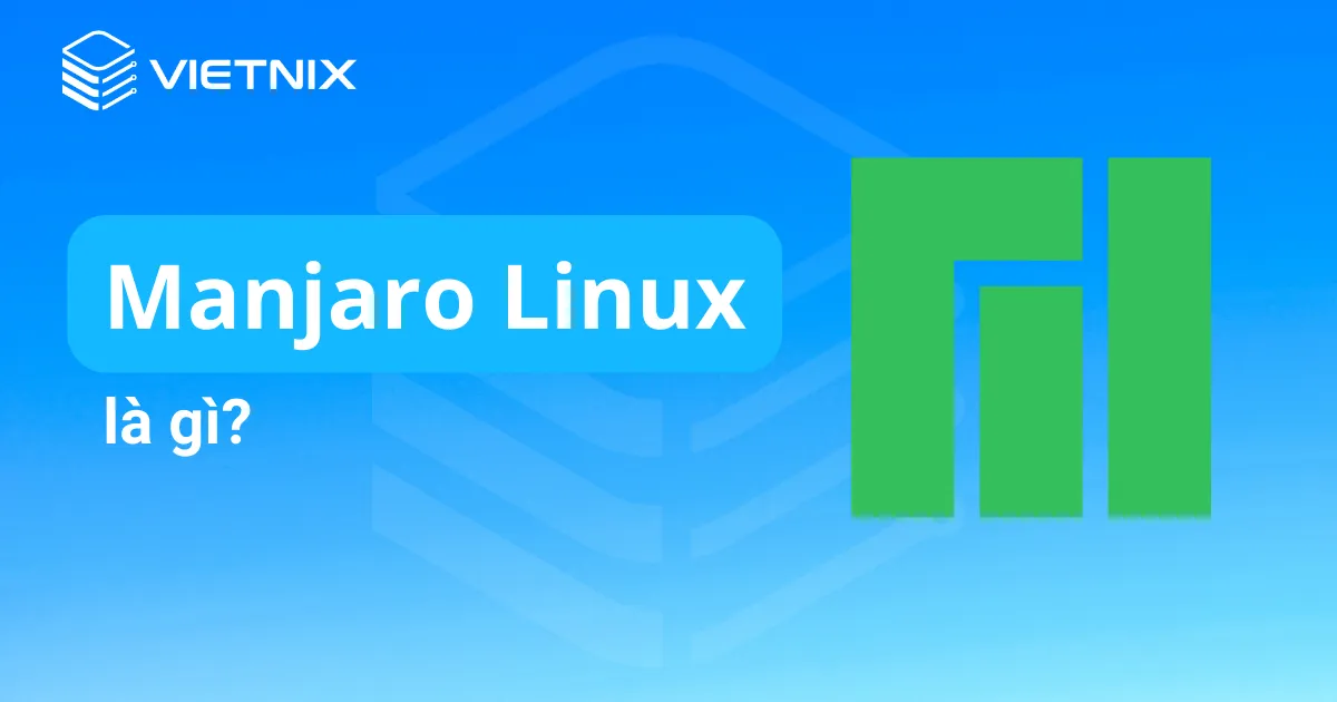 Hướng dẫn cài đặt Manjaro Linux cho PC 2025