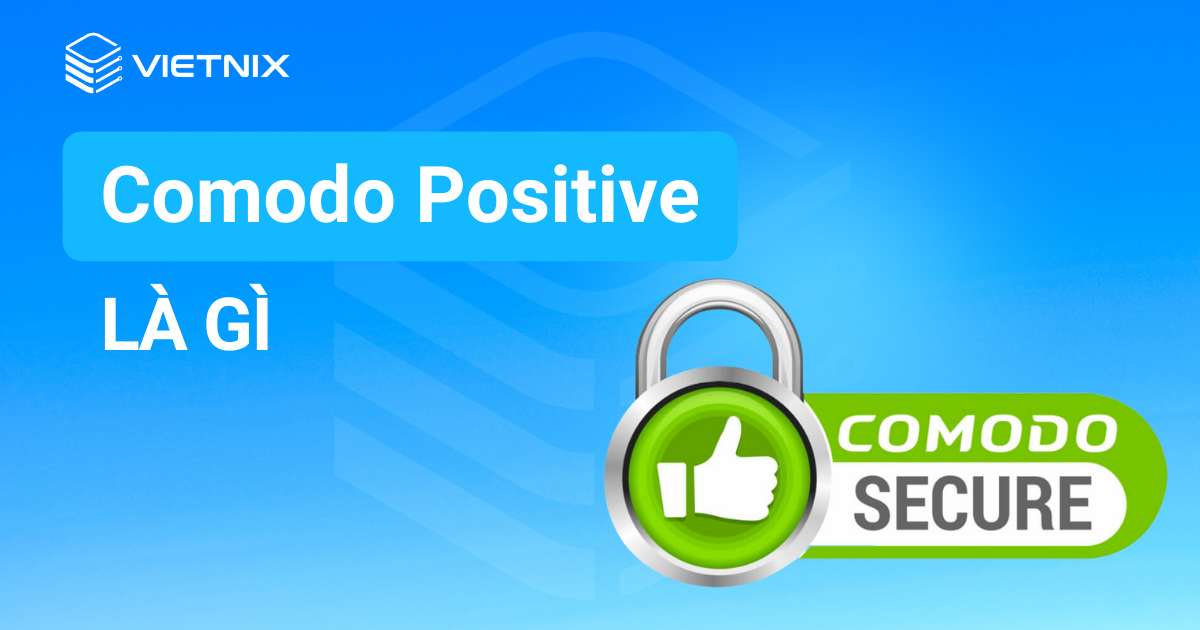 Comodo Positive là gì? So sánh Positive SSL và Essential SSL