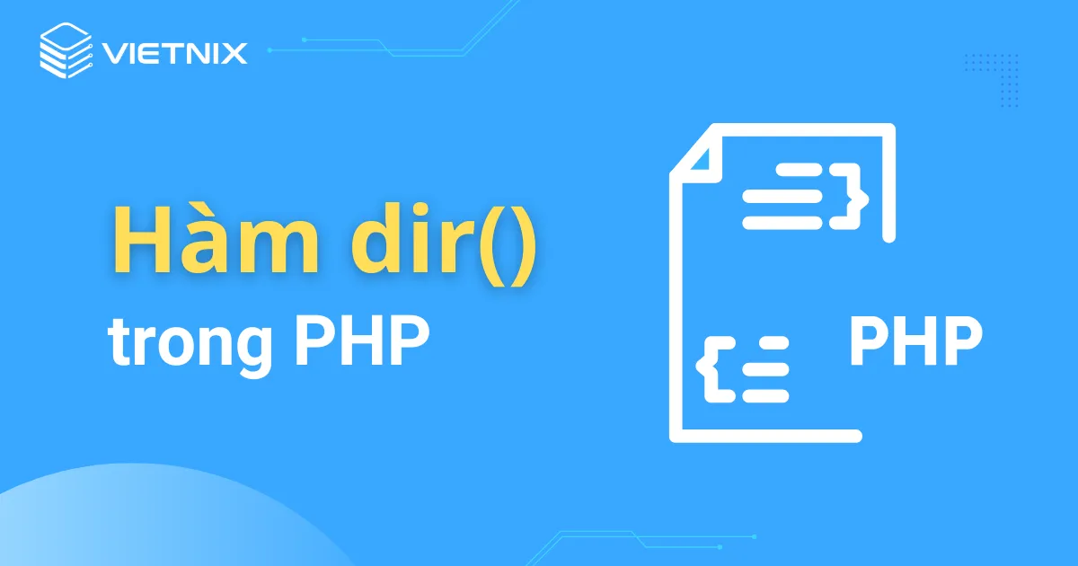 Tổng hợp kiến thức về hàm dir() trong PHP 2025