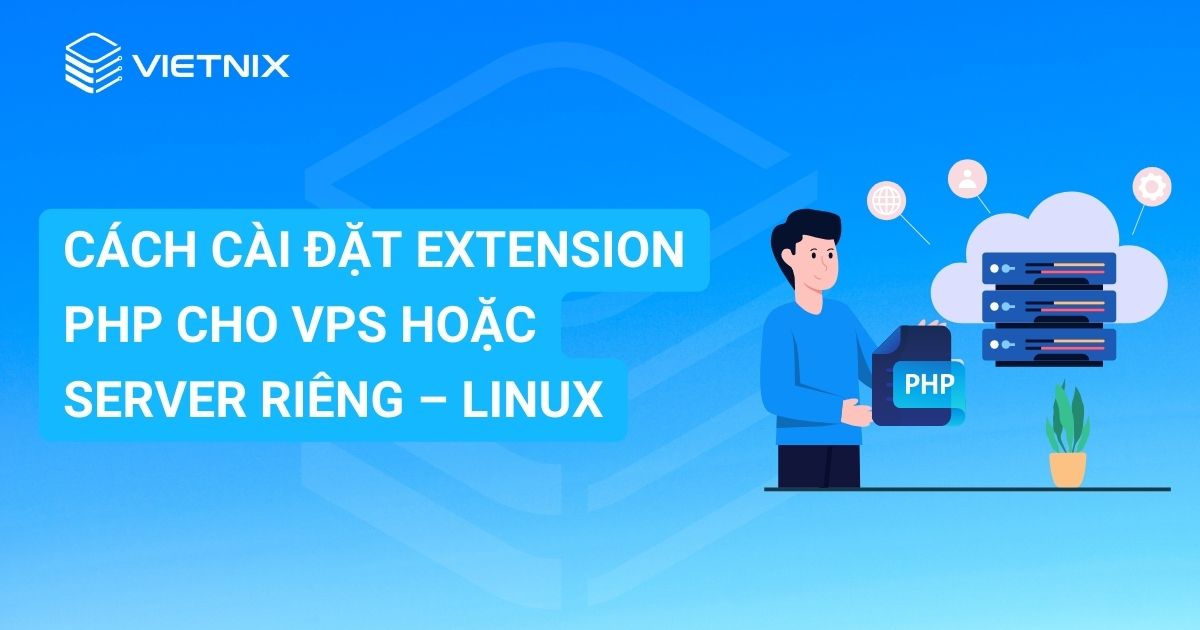 Cách cài đặt extension PHP cho VPS hoặc Server riêng – Linux