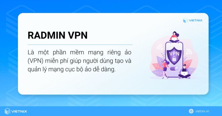 Radmin VPN là gì? Bật mí giải pháp VPN tối ưu và an toàn