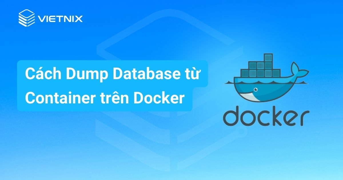 Cách Dump Database từ Container trên Docker chi tiết 2025