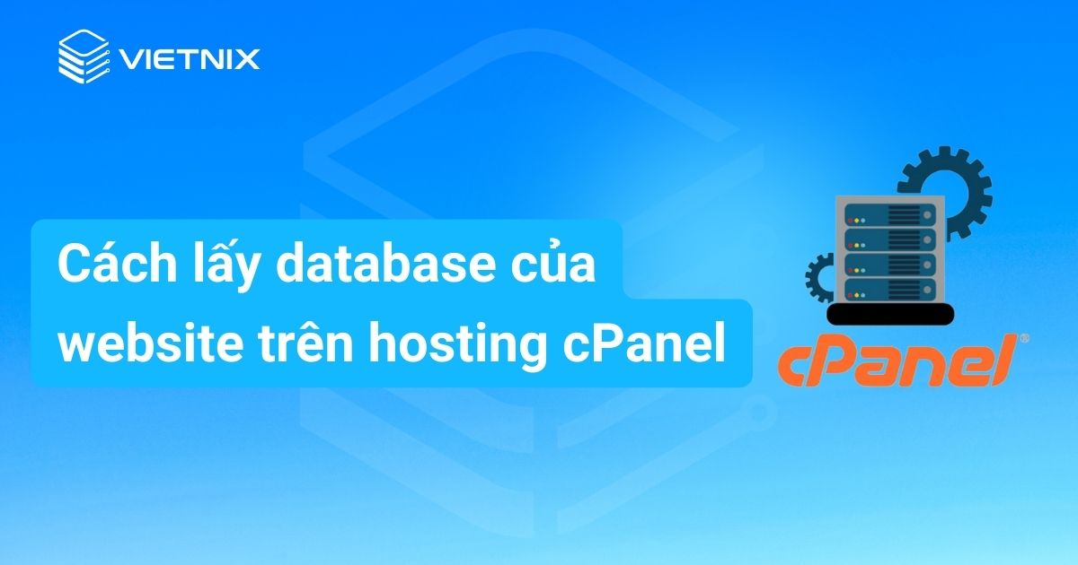 Cách lấy database của website trên hosting cPanel đơn giản