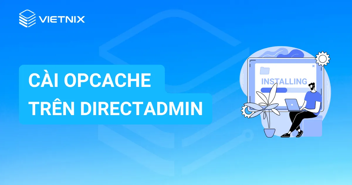 2 cách cài OPcache trên DirectAdmin tăng tốc website 2026