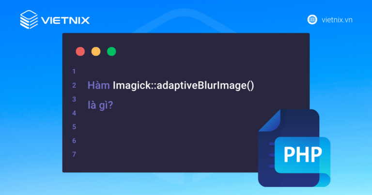 Tìm hiểu về hàm Imagick::adaptiveBlurImage() trong PHP 2025