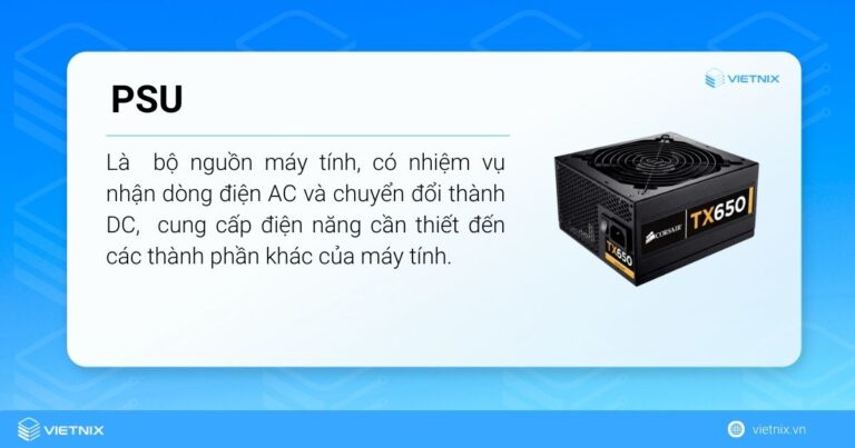 PSU là gì? Tổng quan và cách chọn nguồn máy tính chuẩn xác
