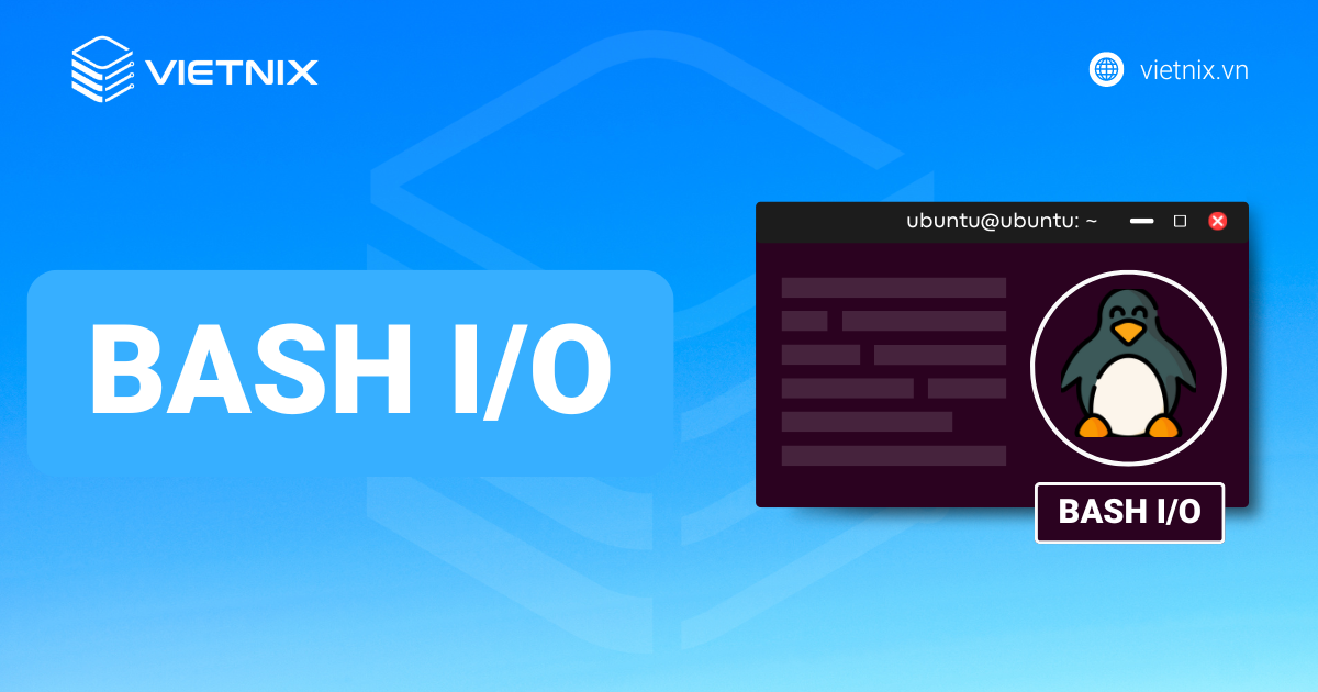 Tìm hiểu cách sử dụng và điều hướng bash I/O trong Linux