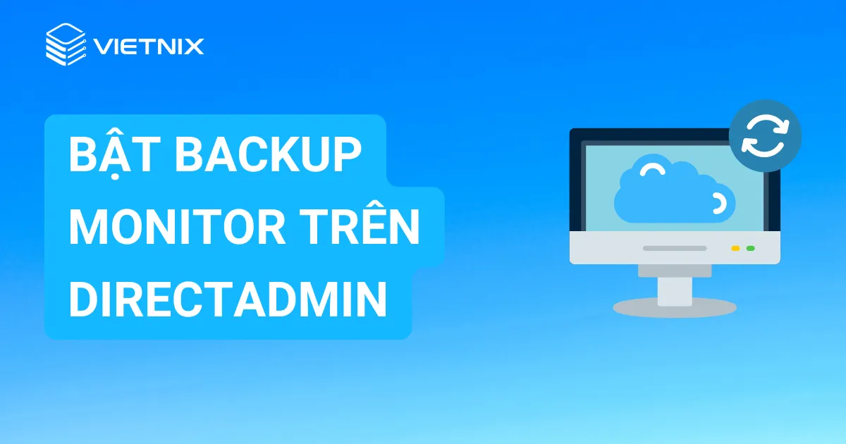 3 bước bật Backup Monitor trên DirectAdmin