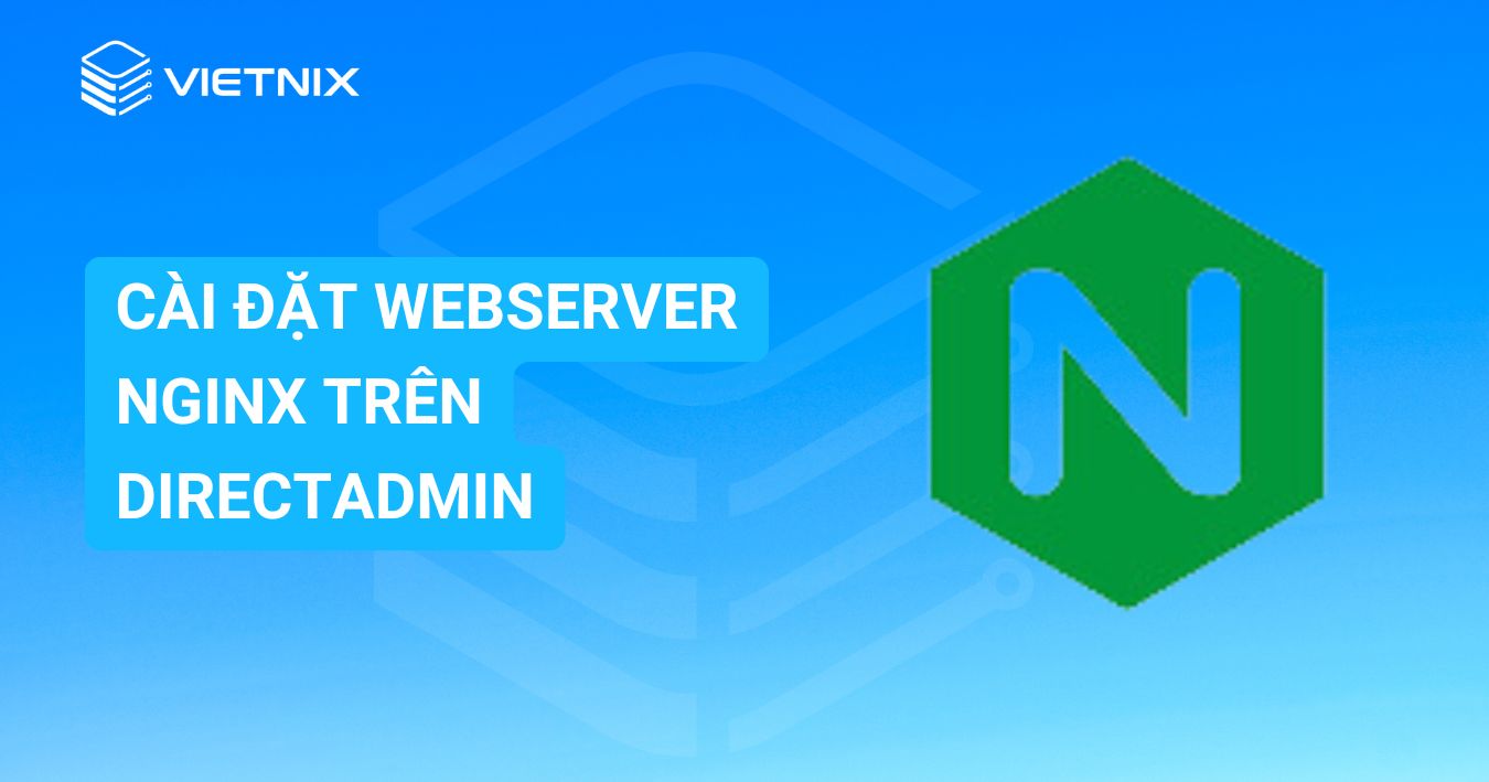 2 cách cài đặt webserver Nginx trên DirectAdmin