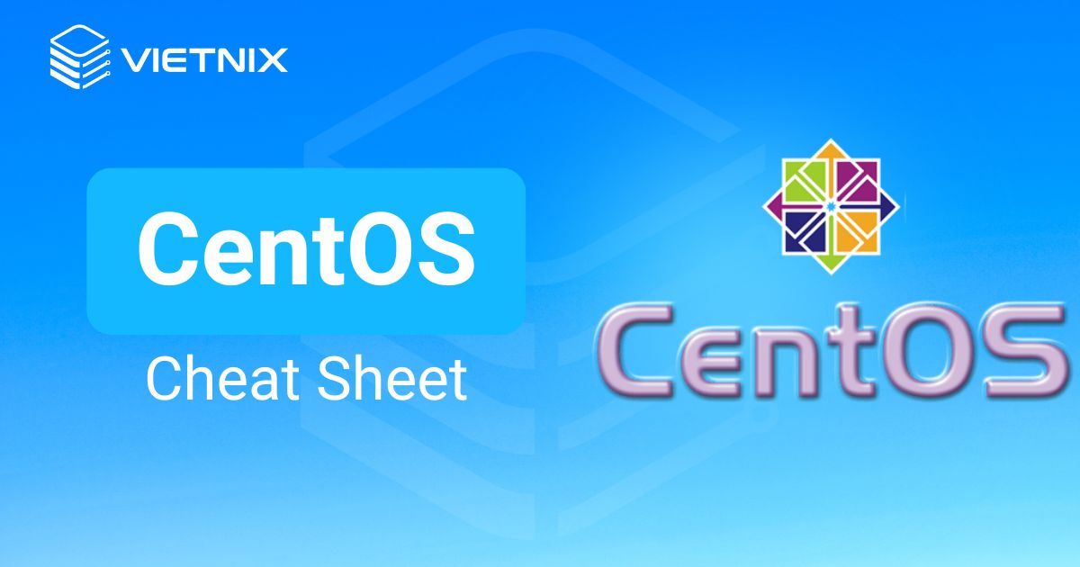 Thành thạo Centos với 9 bảng hệ thống Centos Cheat Sheet
