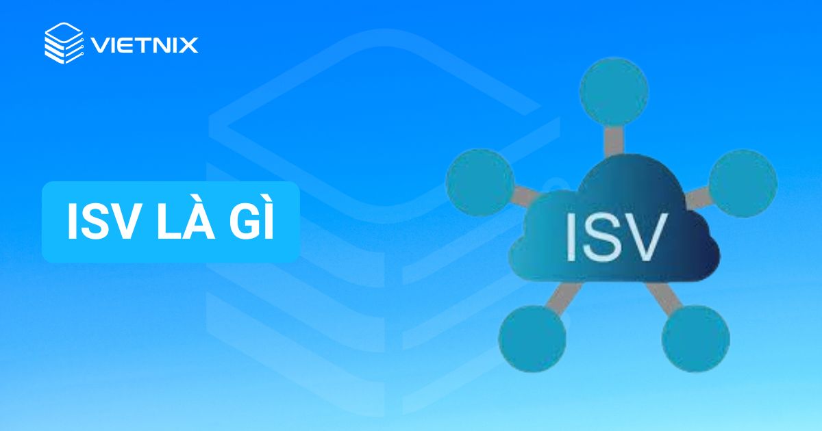 Chứng chỉ ISV là gì? Tầm quan trọng của chứng chỉ ISV