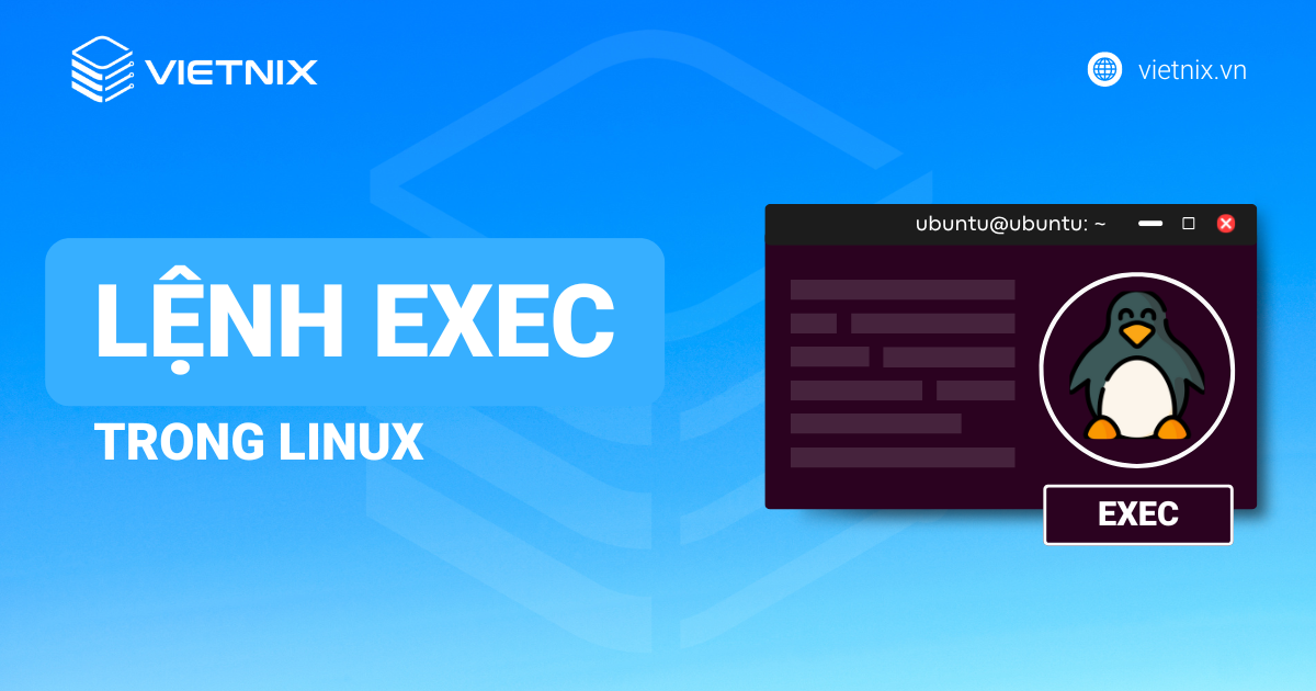 Sử dụng lệnh exec trong Linux để chạy tập lệnh shell