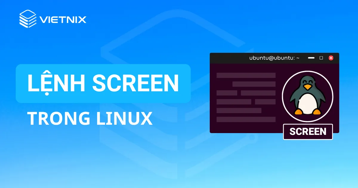 13 ví dụ hướng dẫn sử dụng lệnh screen trong Linux