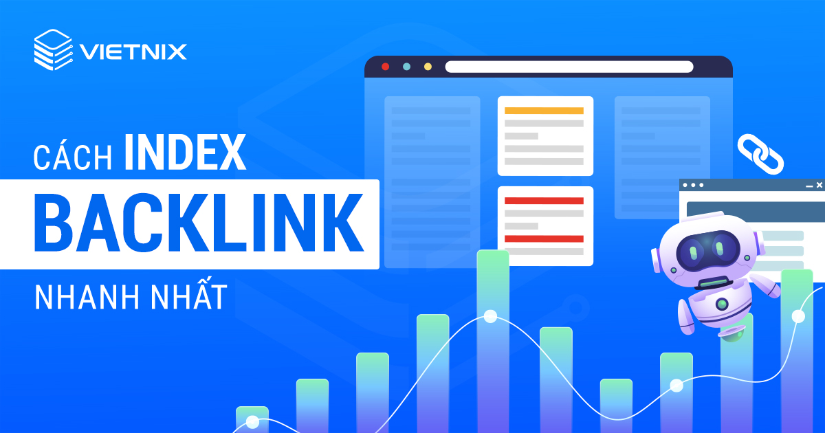 Tổng hợp 10 cách index backlink nhanh nhất 2025