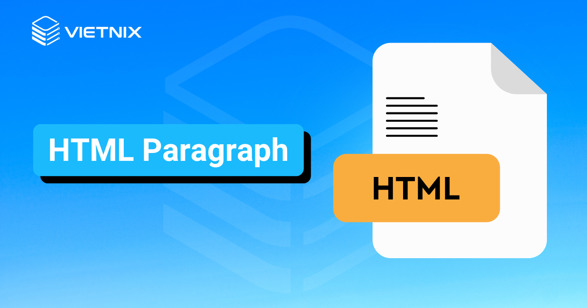 Tất tần tật về HTML Paragraph: Cách tạo và định dạng văn bản