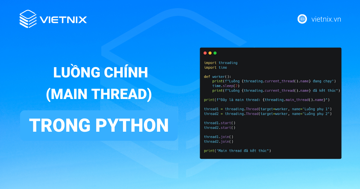 [2026] Tìm hiểu chi tiết về main thread trong Python