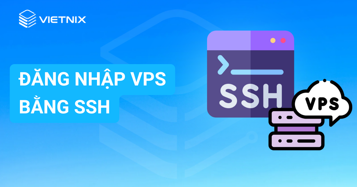 Hướng dẫn kết nối và đăng nhập VPS bằng SSH