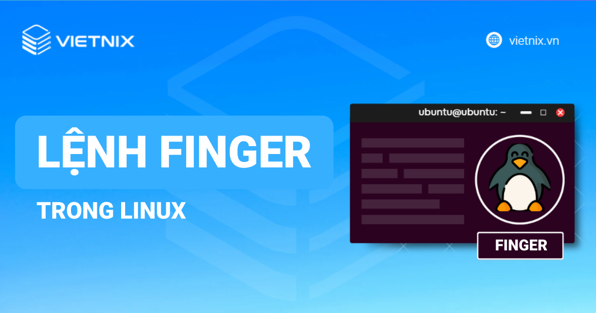 Cách cài đặt và sử dụng lệnh finger trong Linux hiệu quả