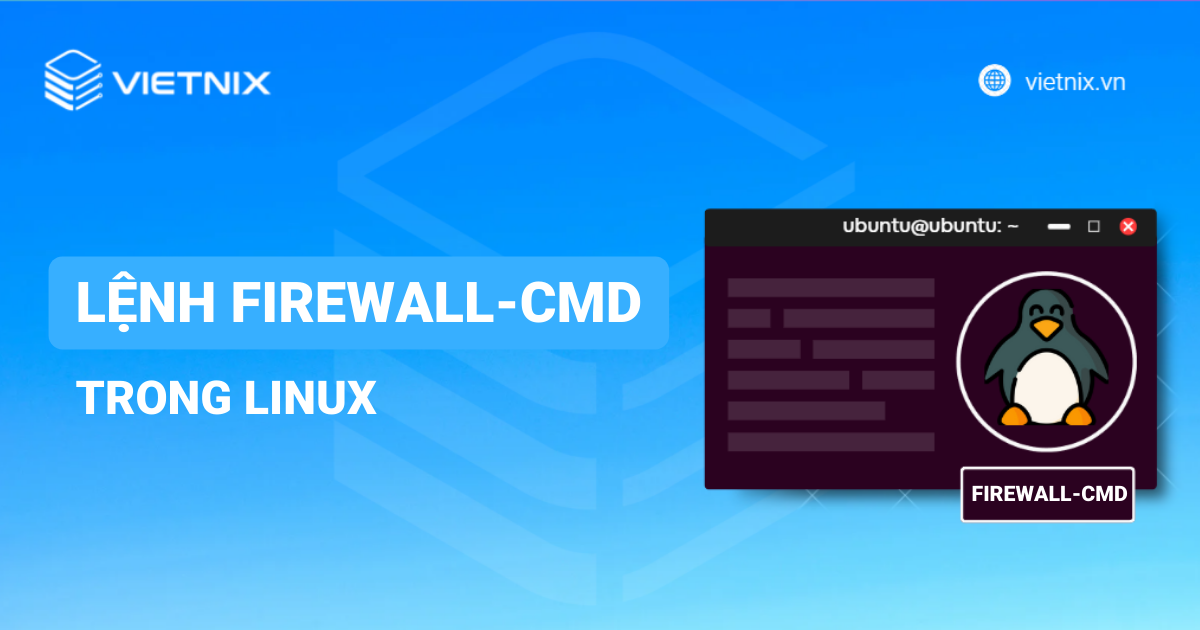 Cách cài đặt và cấu hình lệnh firewall-cmd trong Linux