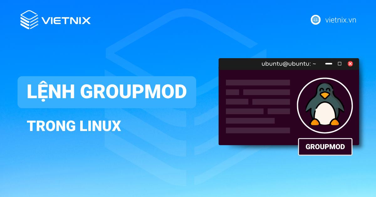 Cách dùng lệnh groupmod trong Linux và 5 ví dụ chi tiết