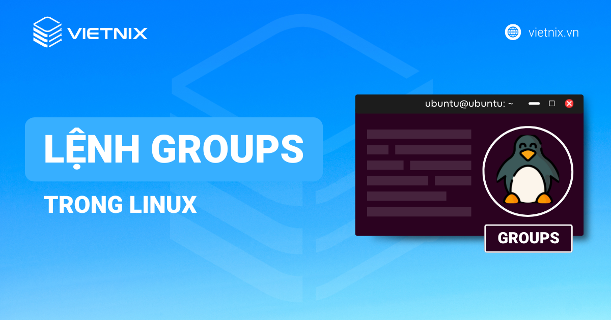 Cách dùng lệnh groups trong Linux đơn giản cho người mới