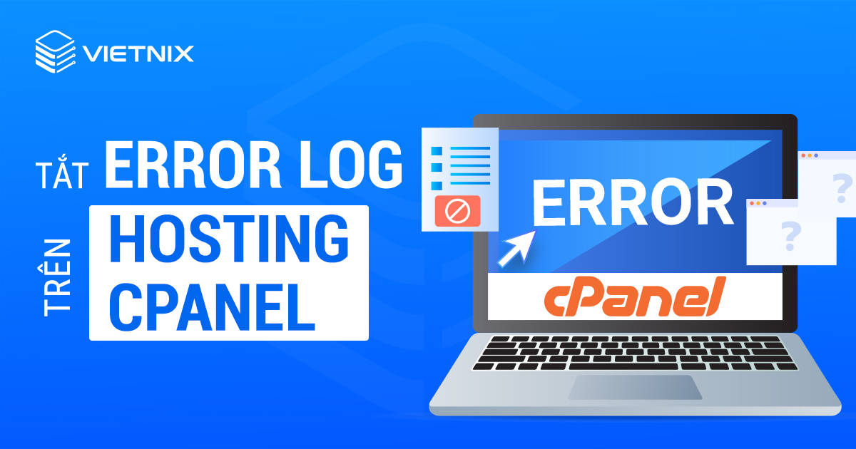 Hướng dẫn tắt Error Log trên hosting cPanel