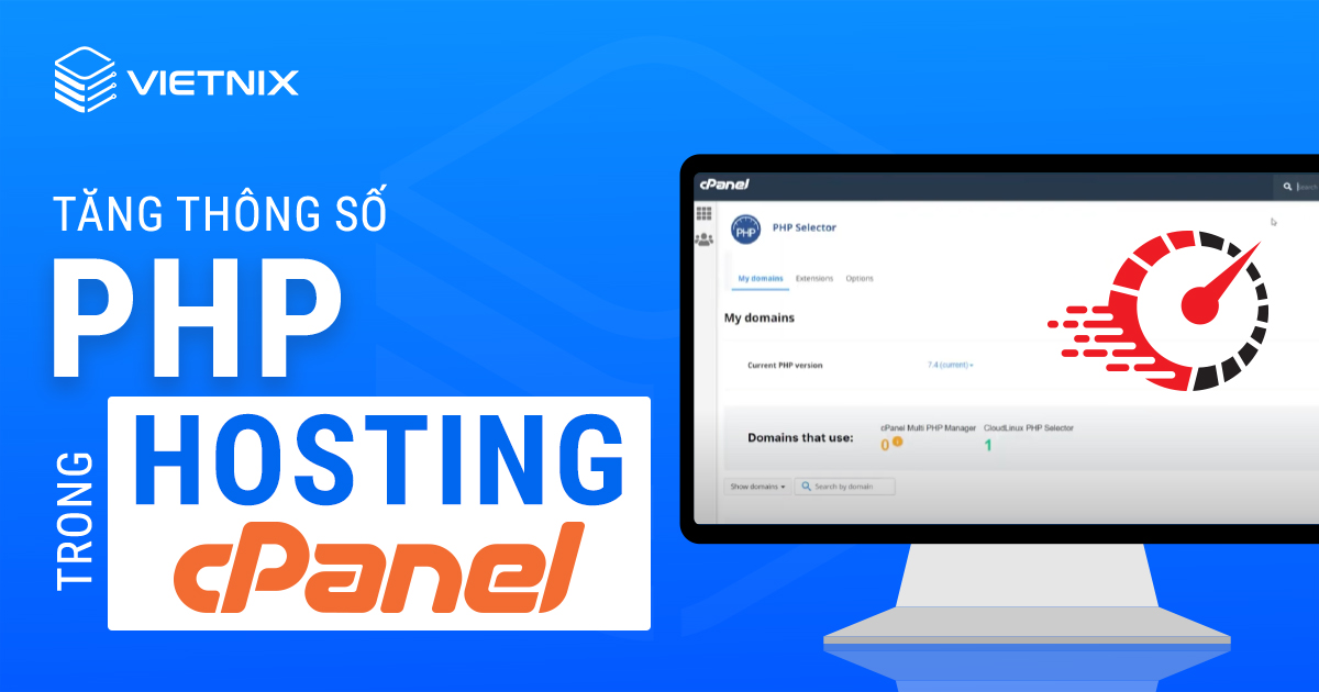 Cách tăng thông số PHP trong hosting cPanel nhanh chóng nhất