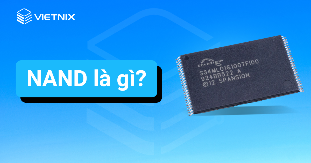 NAND là gì? So sánh sự khác biệt giữa SLC, MLC, TLC và 3D