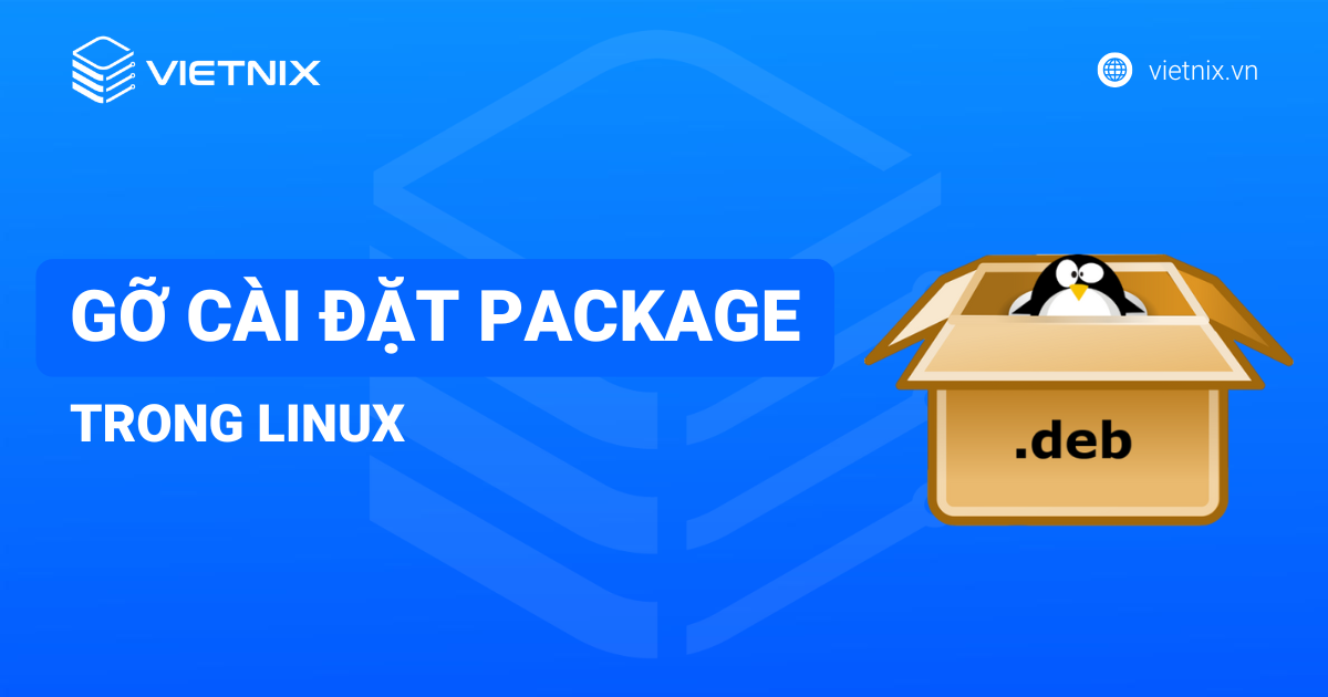 Hướng dẫn gỡ cài đặt package trong Linux Ubuntu tới APT