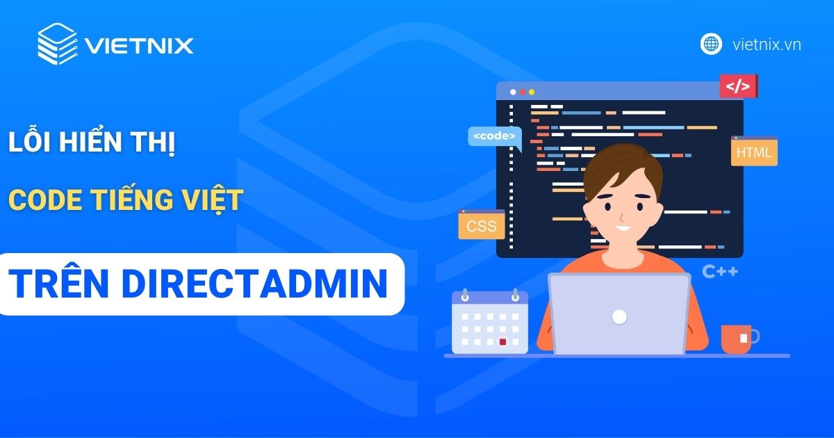 Cách sửa lỗi hiển thị code tiếng Việt trên DirectAdmin Hướng dẫn sửa ...