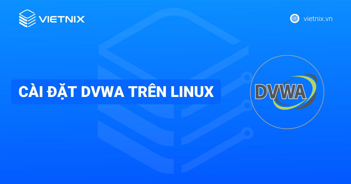 Hướng dẫn cài đặt DVWA trên linux Ubuntu và Kali Linux 2025